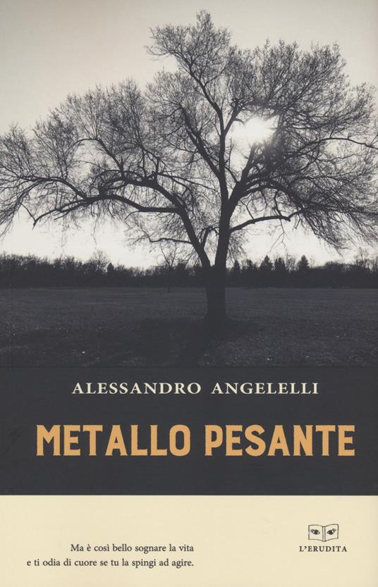 “Metallo pesante” di Alessandro Angelelli. Una lettura di Rita Bompadre ...
